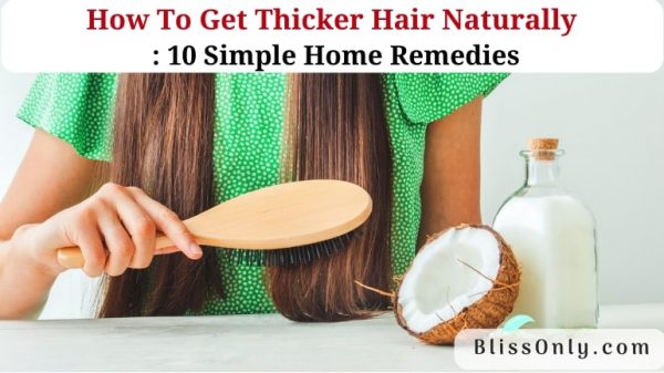 How To Get Thicker Hair Naturally - 10 Home Remedies - BlissOnly